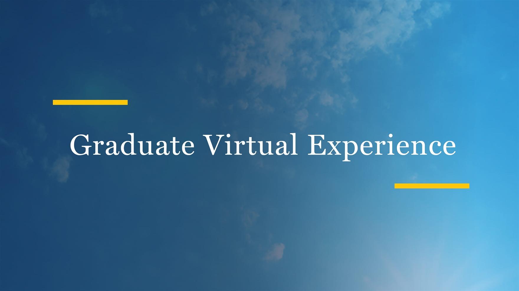Graduate Virtual Experience